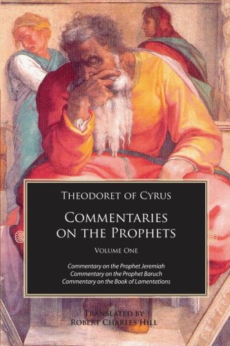 Theodoret of Cyrus: Commentary on the Prophets Vol 1: Commentaries on ...