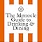 The Monocle Guide to Drinking and Dining: Amazon.co.uk: Monocle ...