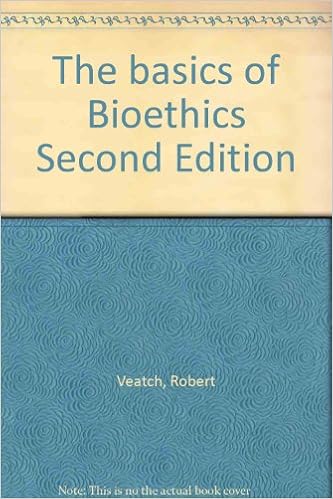 BASICS OF BIOETHICS VEATCH PDF