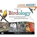 Birdology: 30 Activities and Observations for Exploring the World of ...