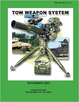TOW Weapon System: Field Manual NO. 3-22.34(23-34): Amazon.co.uk ...