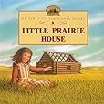 A Little Prairie House (My First Little House Books): Wilder, Laura ...