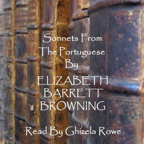 Elizabeth Barrett Browning - Sonnets From The Portuguese by Elizabeth ...