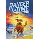 D-Day: Battle on the Beach (Ranger in Time #7): Kate Messner, Kelley ...