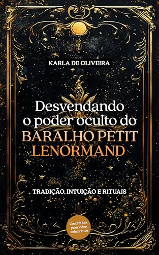 DESVENDANDO O PODER OCULTO DO BARALHO PETIT LENORMAND: A tradicional Arte da Cartomancia - eBook ...