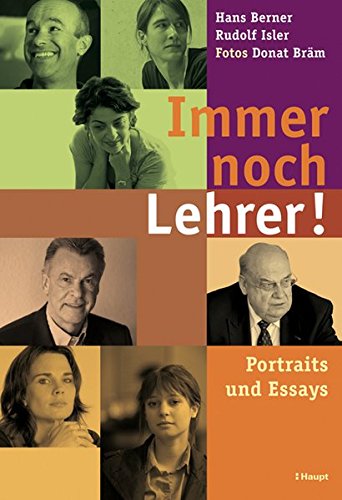 Immer noch Lehrer!: Portraits und Essays: Berner, Hans, Isler, Rudolf ...