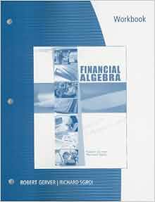 Workbook for Gerver/Sgroi's Financial Algebra: Robert K. Gerver ...