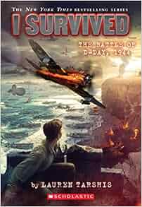 I Survived the Battle of D-Day, 1944 (I Survived #18): Lauren Tarshis ...