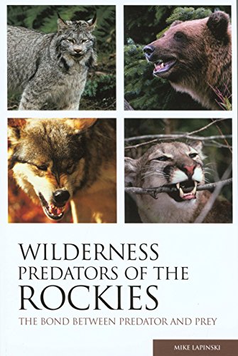 Wilderness Predators of the Rockies: The Bond Between Predator And Prey ...