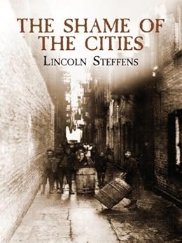 The Shame of the Cities (Dover Books on History, Political and Social ...