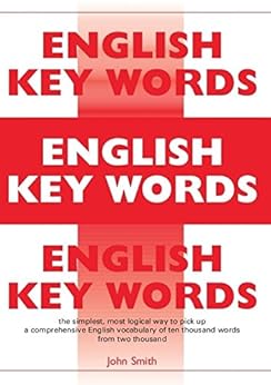 English Key Words: The Basic 2000 Word Vocabulary Arranged by Frequency ...