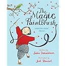 The Magic Paintbrush: Julia Donaldson, Joel Stewart: 9781509830466 ...