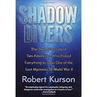 Shadow Divers: The True Adventure of Two Americans Who Risked ...
