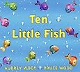 Amazon.com: Ten Little Fish (9780439635691): Wood, Audrey, Wood, Bruce ...