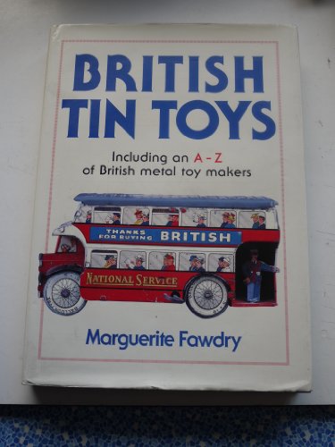 BRITISH TIN TOYS : Including an A-Z of British Toy Makers: Fawdry ...