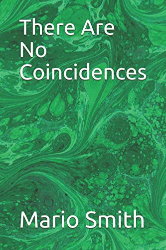 There Are No Coincidences: Smith, Mario: 9781798144152: Books - Amazon