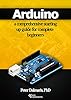 Arduino: a comprehensive starting up guide for complete beginners in ...