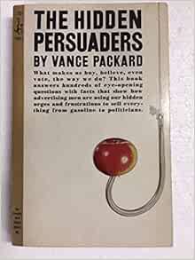 The Hidden Persuaders: Vance, Packard, Vance, Packard: 9780671801717 ...