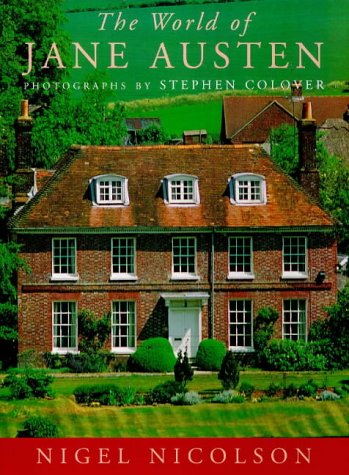 The World of Jane Austen: Nicolson, Nigel, Colover, Stephen, Colover ...