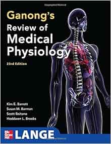 Ganong's Review of Medical Physiology, 23rd Edition (LANGE Basic ...