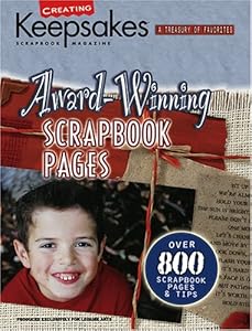 Award-Winning Scrapbook Pages by Creating Keepsakes