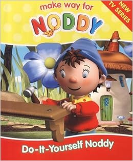 Do-it-yourself Noddy (Make Way for Noddy: 7): Amazon.co.uk: Enid Blyton ...