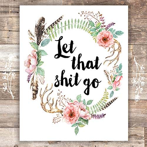 Amazon.com: Let That Shit Go Art Print - Unframed - 8x10 | Motivational ...