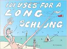101 Uses For A Long Schlong: Nanimous, U.: 9780982234808: Amazon.com: Books