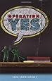 Operation Yes: Holmes, Sara Lewis: 9780545107952: Amazon.com: Books