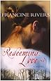 Redeeming Love: Francine Rivers: 9781854246592: Amazon.com: Books