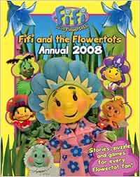 Fifi and the Flowertots Annual 2008 ("Fifi and the Flowertots ...
