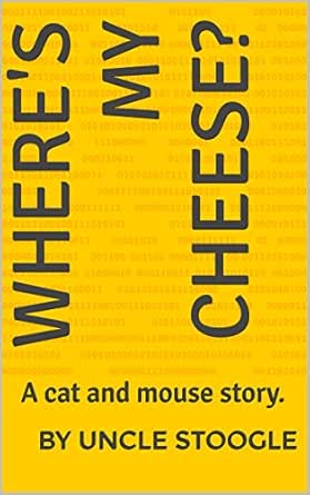Where's My Cheese?: A cat and mouse story. - Kindle edition by stoogle ...