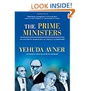 The Prime Ministers: An Intimate Narrative of Israeli Leadership ...