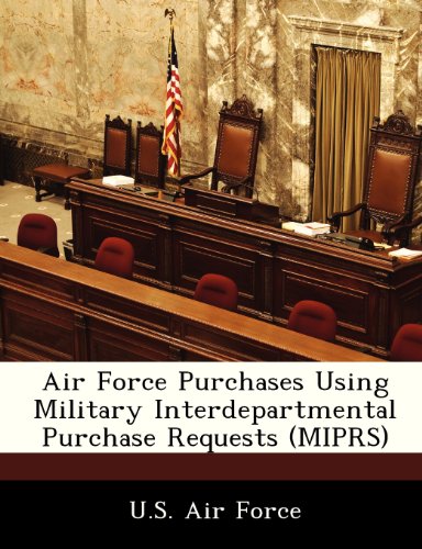 Air Force Purchases Using Military Interdepartmental Purchase Requests ...
