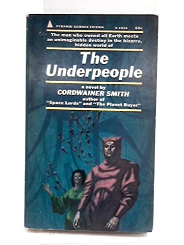 The Underpeople (Pyramid SF, X-1910): Smith, Cordwainer: Amazon.com: Books