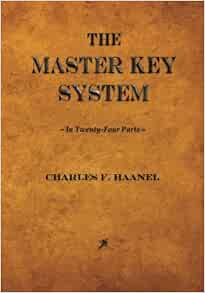 The Master Key System: Haanel, Charles F.: 9781603865562: Amazon.com: Books
