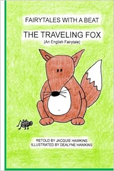 The Traveling Fox: A retold English tale in rhyme about a greedy fox ...
