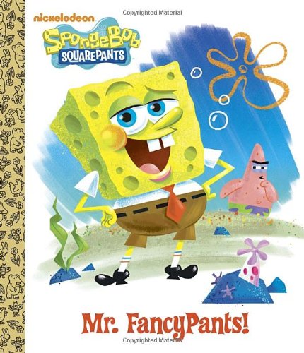 Mr. FancyPants! (SpongeBob SquarePants) (Big Golden Board Book): Golden ...