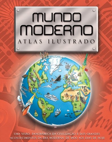 Mundo Moderno. Atlas Ilustrado PDF Simon Adams