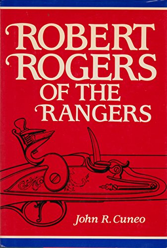 Robert Rogers of the Rangers: Cuneo, John R.: 9780931933462: Amazon.com ...