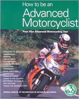 How to be an Advanced Motorcyclist: Pass Your Advanced Motorcycling ...