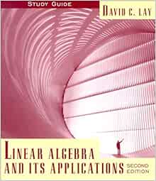 Linear Algebra and Its Applications : Study Guide: Lay, David C ...