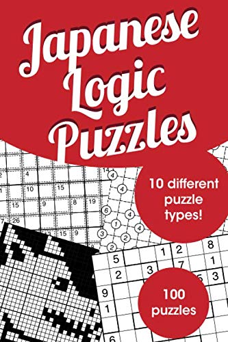 Japanese Logic Puzzles: ...Hanjie, sikaku, hashi, jigsaw sudoku and ...