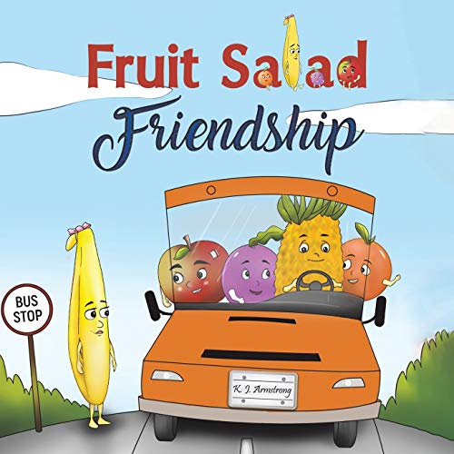 Fruit Salad Friendship: Armstrong, K J: 9781528923361: Amazon.com: Books