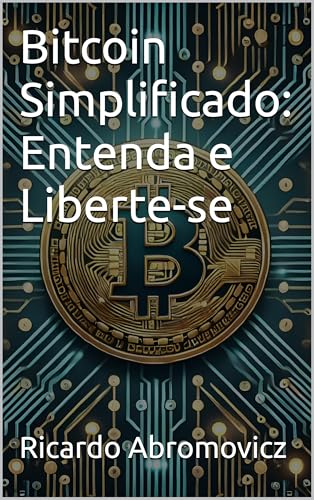 Bitcoin Simplificado: Entenda e Liberte-se - eBook, Resumo, Ler Online e PDF - por Abromovicz ...