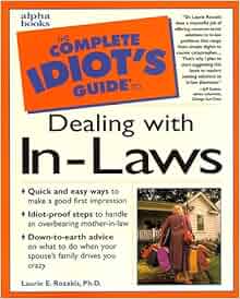 The Complete Idiot's Guide to Dealing With In-Laws: Laurie Rozakis ...