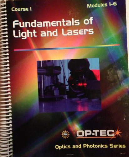 Fundamentals of Light and Lasers (OP-TEC Optics and Photonics Series Course 1 Modules 1-6): Leno ...