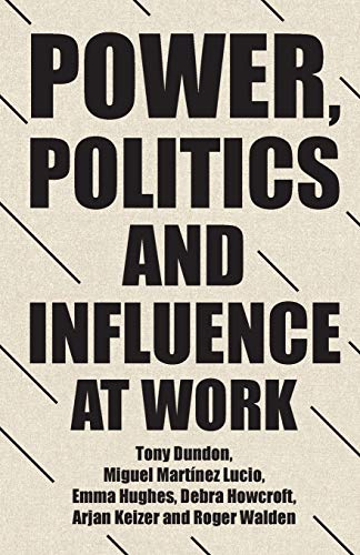 Power, politics and influence at work: . (Manchester University Press ...