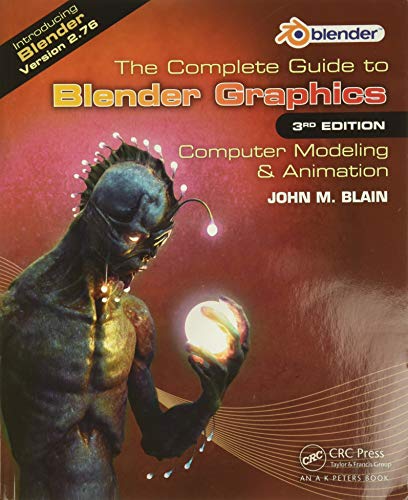 The Complete Guide to Blender Graphics: Computer Modeling & Animation, Third Edition : Blain ...
