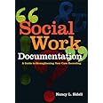 Social Work Documentation: A Guide to Strengthening Your Case Recording ...